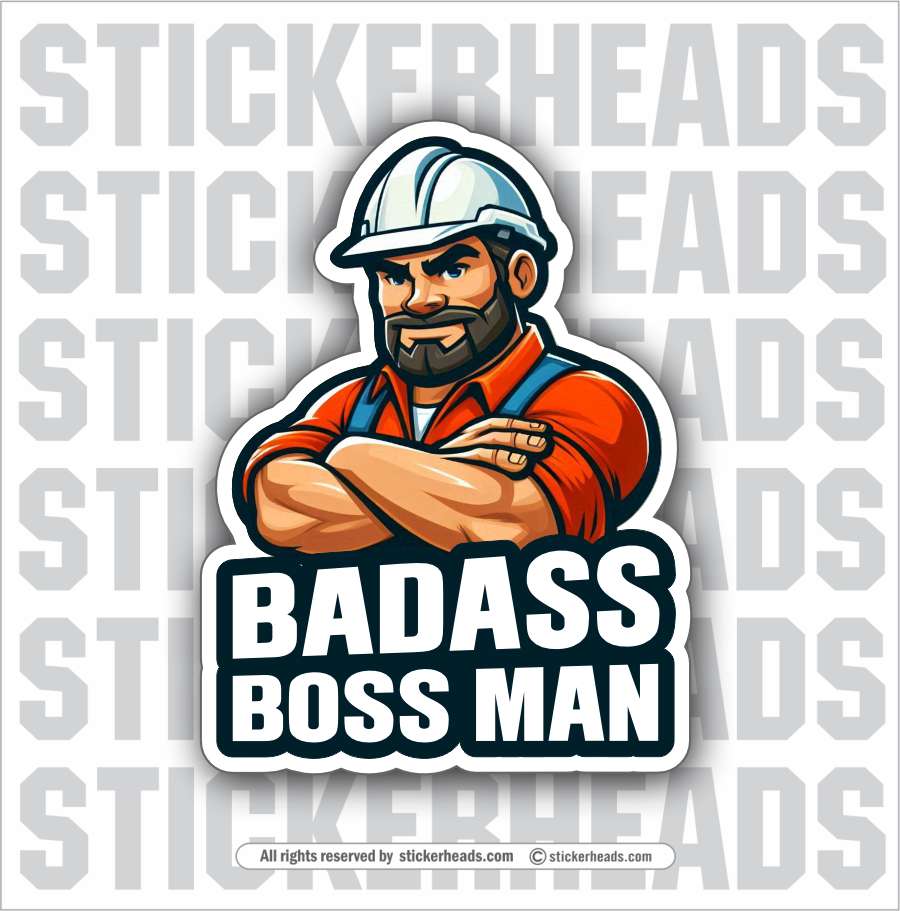 BAD ASS BOSS MAN - Work Job Sticker – Stickerheads Stickers