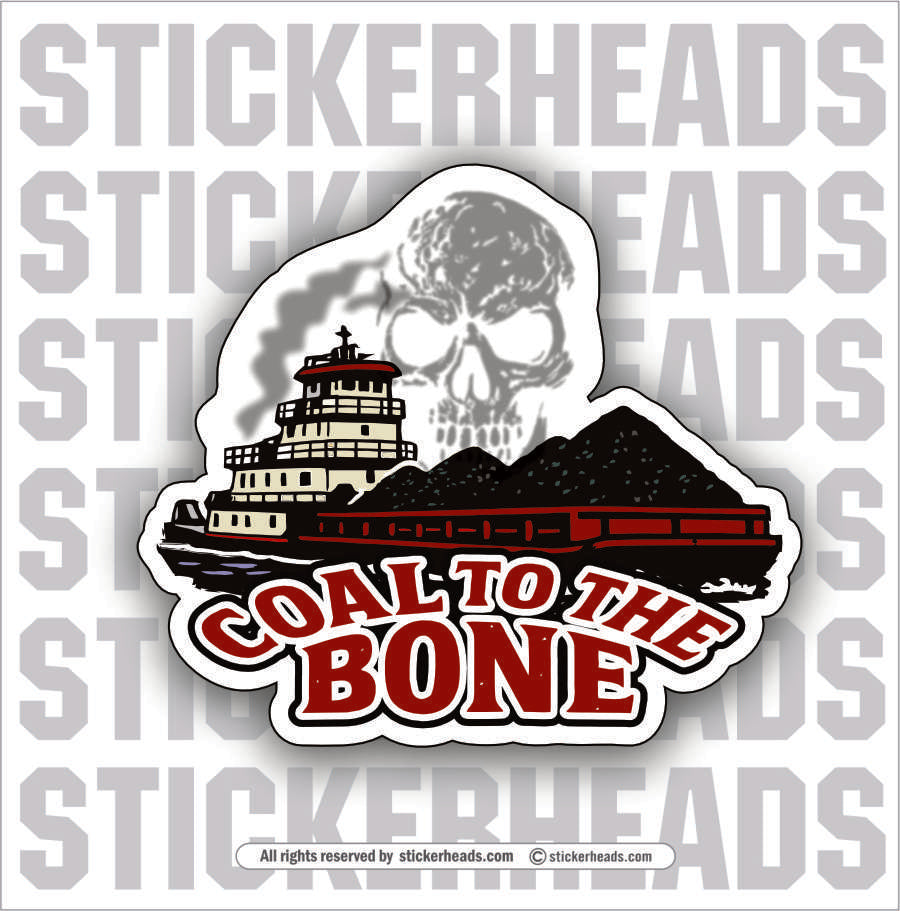 COAL TO THE BONE - BARGE TOWBOAT Union Misc Funny Sticker ...