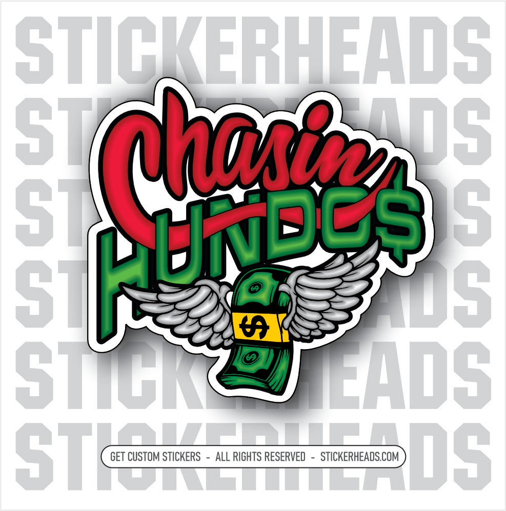 CHASIN HUNDOS $ - Work Union Misc Funny Sticker – Stickerheads Stickers