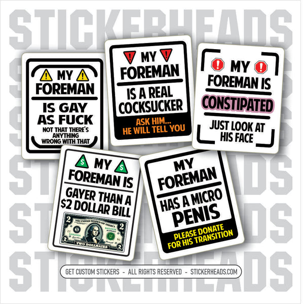 My FOREMAN IS A - 5 PACK OF DIFFERENT FUNNY SAYINGS - GAG GIFT Misc Un ...