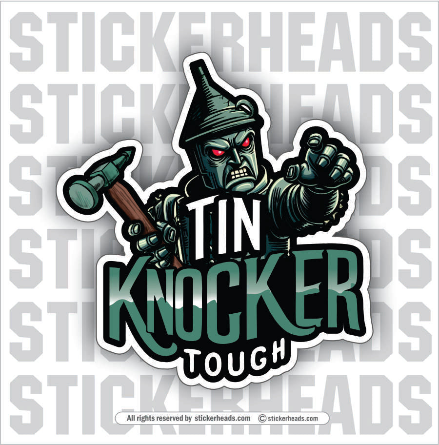 TIN KNOCKER TOUGH - Sheet Metal Workers Sticker – Stickerheads Stickers