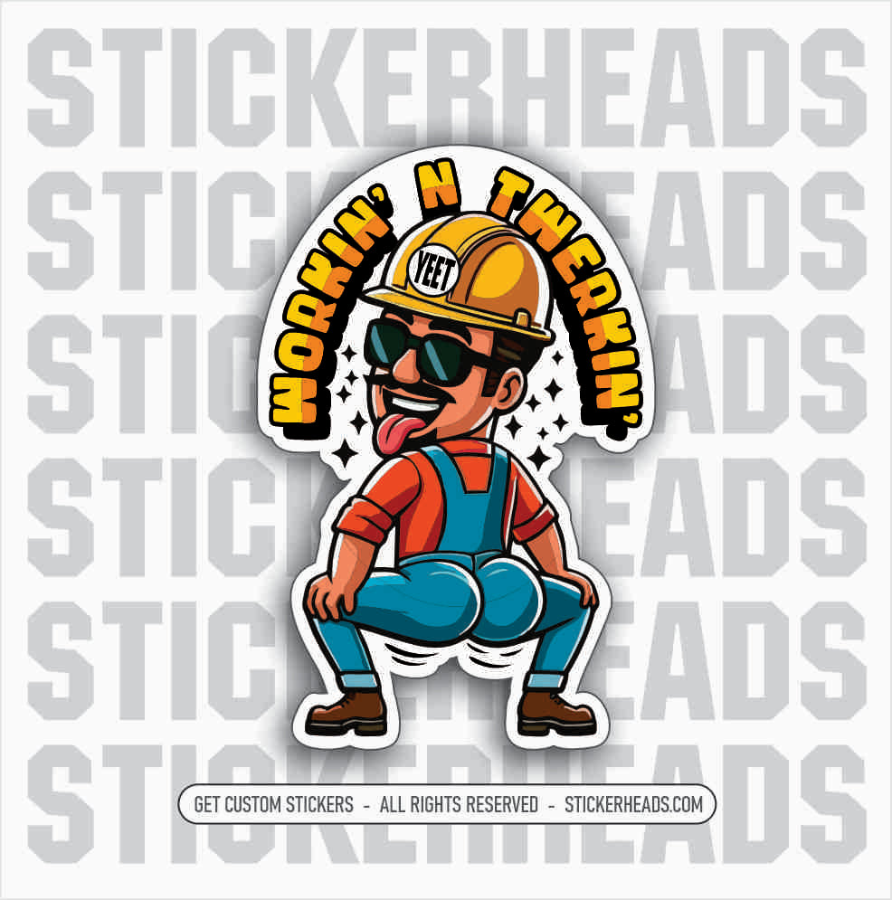 WORKIN n TWERKIN - Funny Work Union Sticker – Stickerheads Stickers