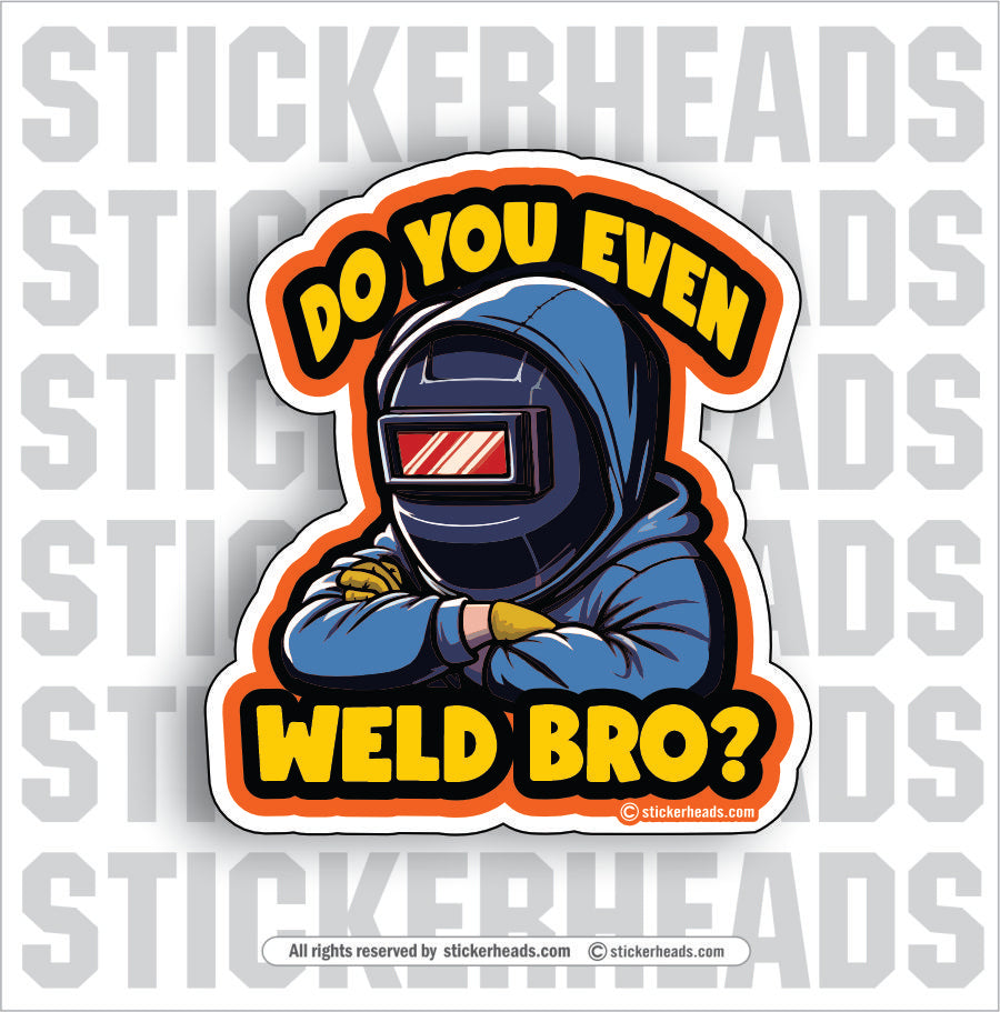 2 PRETTY 2 WELD - Weld Welder Sticker – Stickerheads Stickers