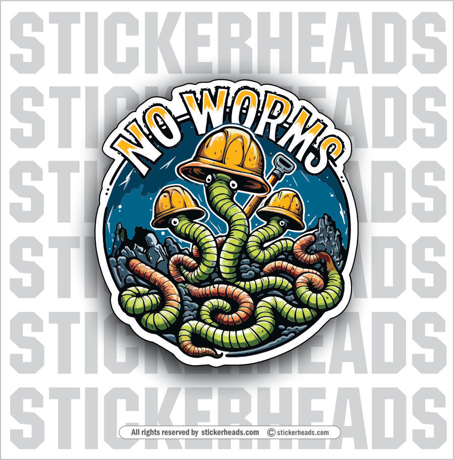 No Worms ver #2 - Work Job union Sticker – Stickerheads Stickers