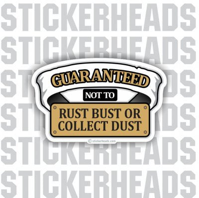 Guaranteed Rust Bust or Collect Dust - Funny Sticker – Stickerheads ...