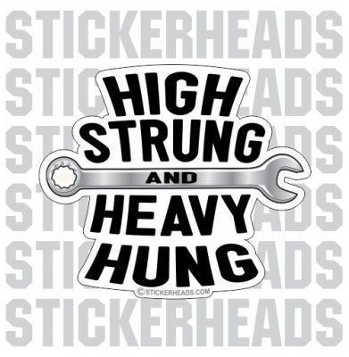 High Strung and Heavy Hung - Sticker Scaffolder Scaffolding Scaffold ...