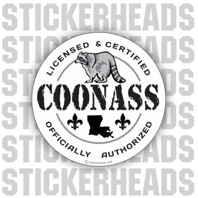 Coon Ass Licensed Certified Authorized - Funny Sticker – Stickerheads ...