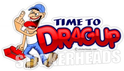 Time to DRAGUP drag up - Cartoon Guy Work Job Sticker – Stickerheads ...