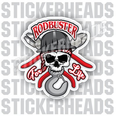 ROD BUSTER - Rodbuster for life Sticker – Stickerheads Stickers