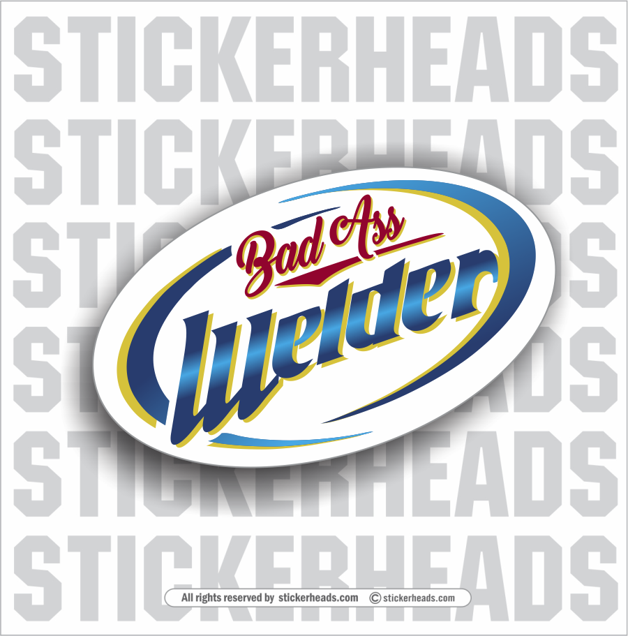 Bad Ass badass Welder Beer Logo - Weld Welder Sticker – Stickerheads ...