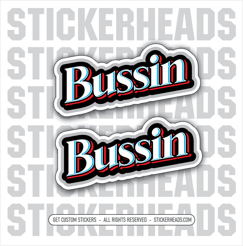 BUSSIN - Work Union Misc Funny Sticker – Stickerheads Stickers