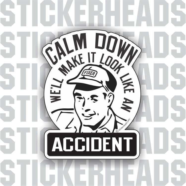 Calm Down - We'll Make It Look Like An Accident - retro style - Funny ...