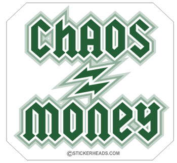Chaos = Money - Work - Funny Sticker – Stickerheads Stickers