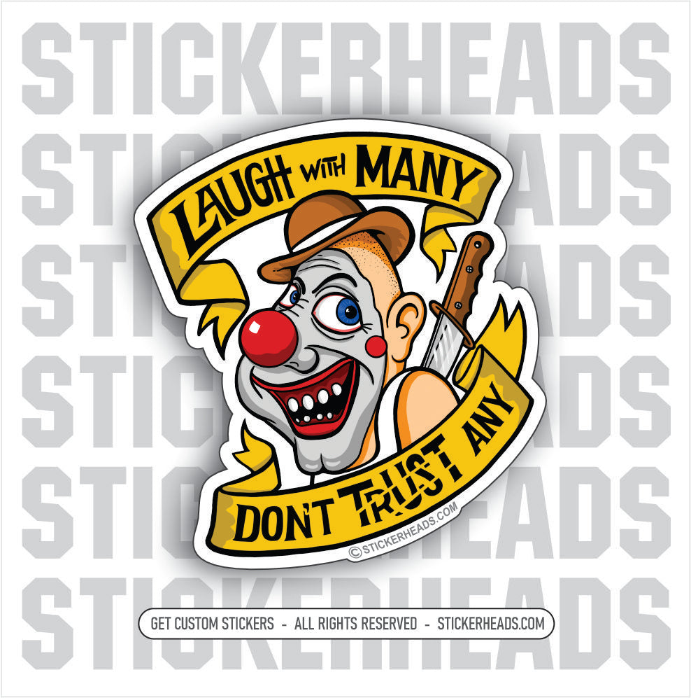 LAUGH WITH MANY - DONT TRUST ANY - Work Union Misc Funny Sticker ...