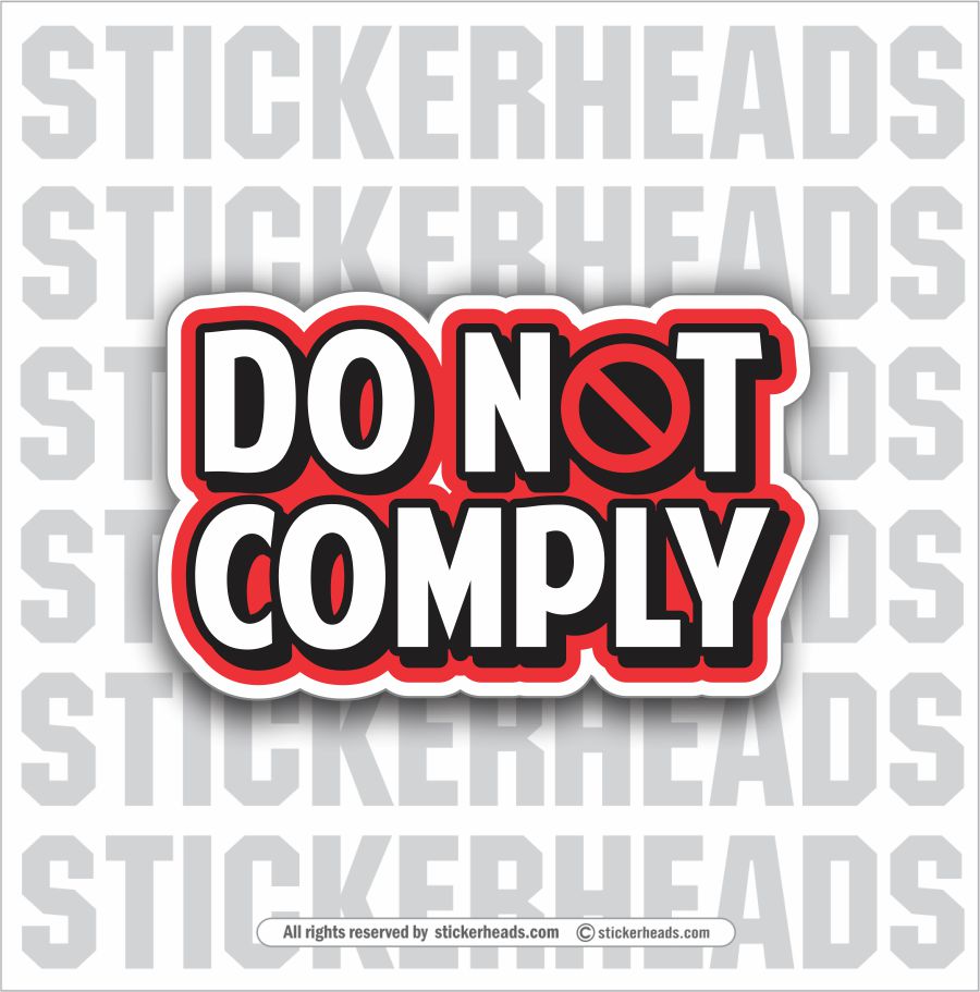 DO NOT COMPLY - Work Union Misc Funny Sticker – Stickerheads Stickers