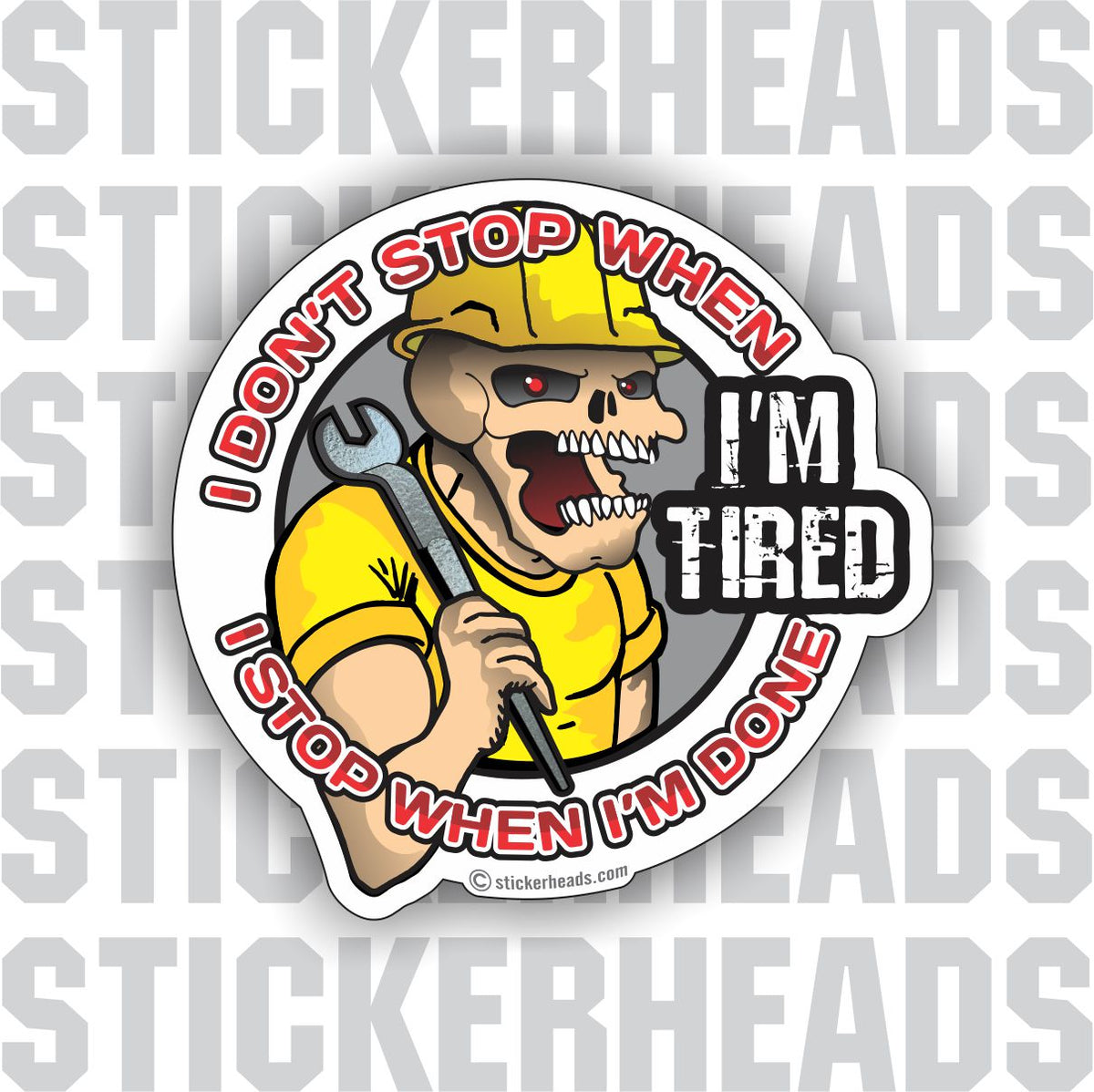 I Don't Stop When I'M Tired - Ironworker Ironworkers Iron Worker Skull ...