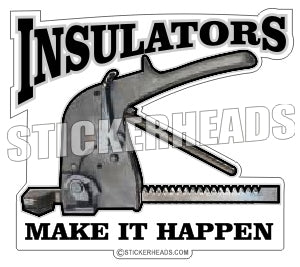 Insulators Make It Happen - Insulators Insulator Sticker – Stickerheads ...