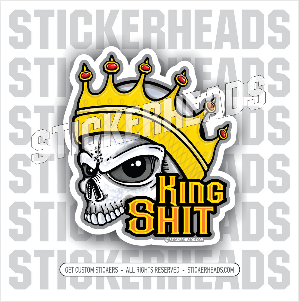 KING SHIT - SKULL Skull - Sticker – Stickerheads Stickers