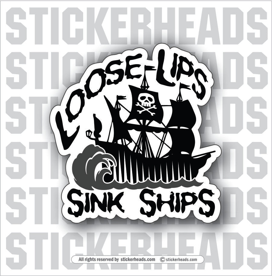 LOOSE LIPS SINK SHIPS - PIRATE SHIP - Work Union Misc Funny Sticker ...