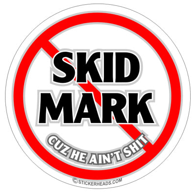 No Skid MARK - Funny Sticker – Stickerheads Stickers