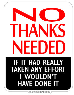 No Thanks Needed - Work Job Sticker – Stickerheads Stickers