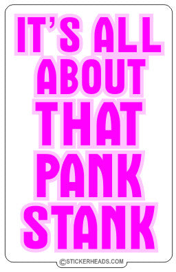 Pank Stank - Funny Sticker – Stickerheads Stickers