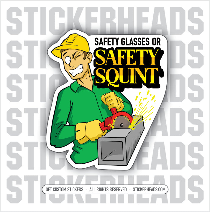 SAFETY GLASSES OR SAFETY SQUINT - work - Funny Sticker – Stickerheads ...