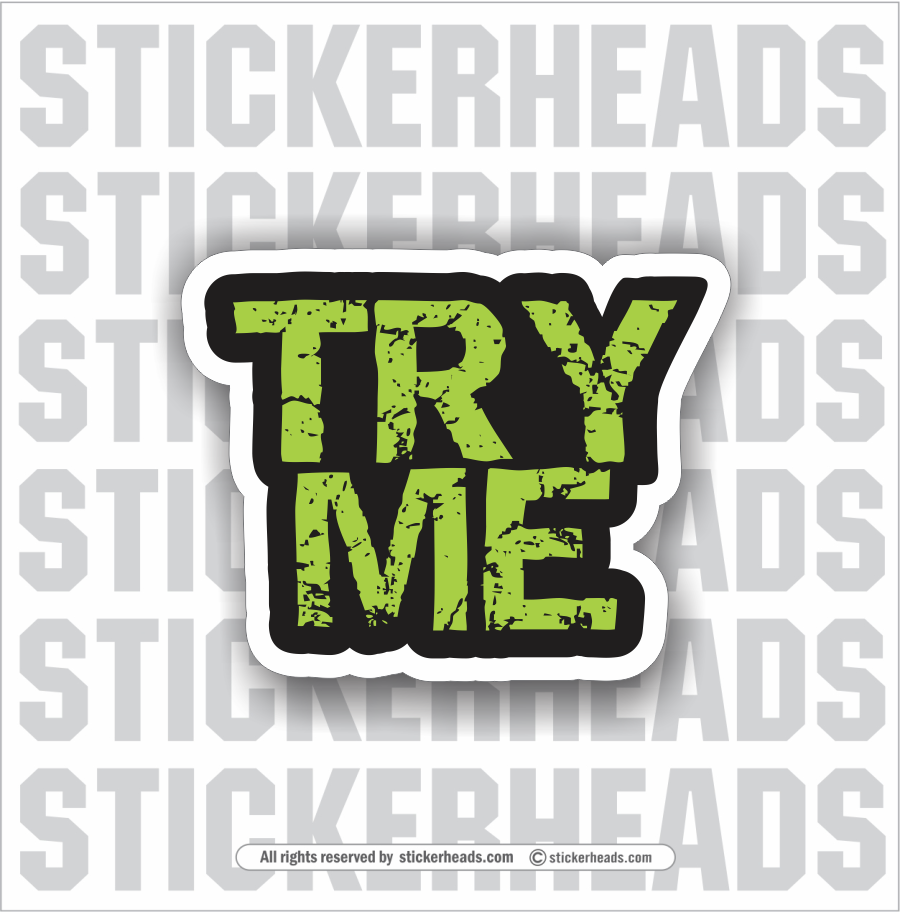 TRY ME - Work Union Misc Funny Sticker – Stickerheads Stickers