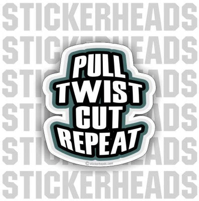 RODBUSTER - Pull Twist Cut Repeat Rodbuster Sticker – Stickerheads Stickers