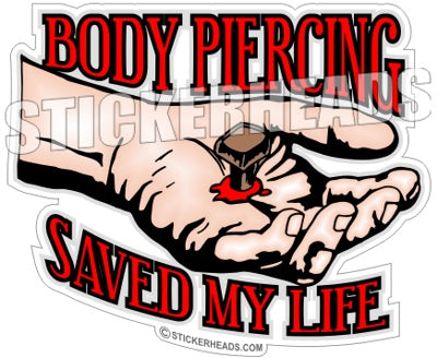 Body Piercing Saved My Life - Religious Sticker – Stickerheads Stickers