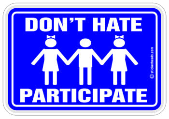Don't Hate - Participate - Funny Work Sticker – Stickerheads Stickers