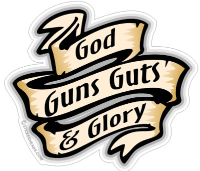 God Guns Guts Glory - Pro Gun Sticker – Stickerheads Stickers