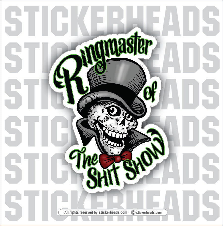 Ringmaster of the SHIT SHOW - Skull top hat - Work Job Funny Sticker ...
