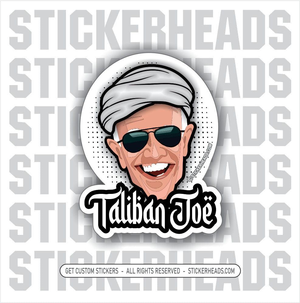 Taliban Joe - Biden - Anti Biden Political Sticker – Stickerheads Stickers